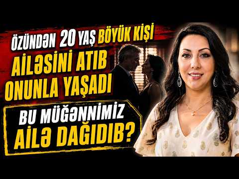 Özündən 20 yaş böyük kişi ailəsini atıb onunla evləndi - \