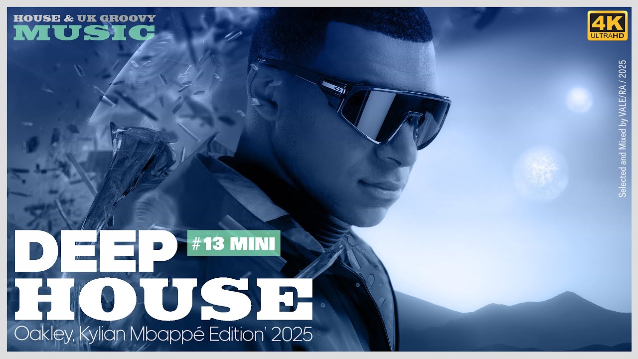 [4K] House, Deep House, Dub House DJ Mini Mix #013 [OAKLEY, Kylian ...