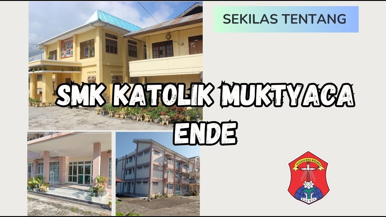 SEKILAS TENTANG MUKTYACA // SMK KATOLIK MUKTYACA ENDE - YouTube