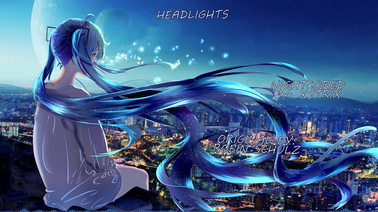 Robin Schulz - Headlights - Nightcore - YouTube