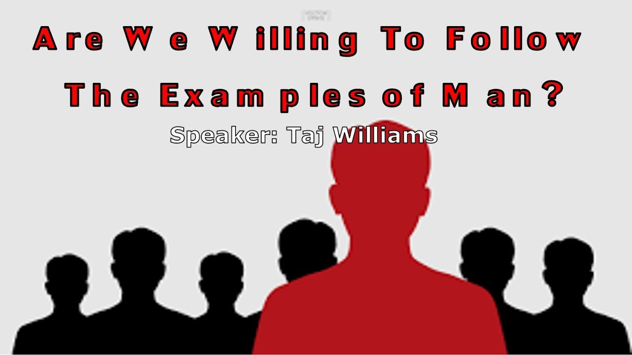 Are We Willing to Follow the Examples of Man? - YouTube