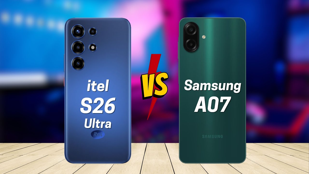 Itel S26 Ultra vs Samsung A07 - YouTube