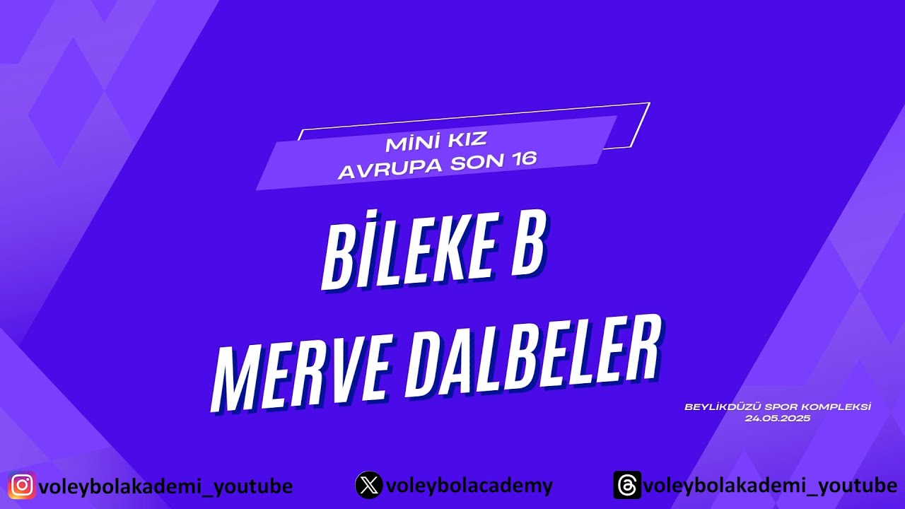 Bileke B - Merve Dalbeler / Mini Kızlar Avrupa Son 16 - 3.Set - YouTube