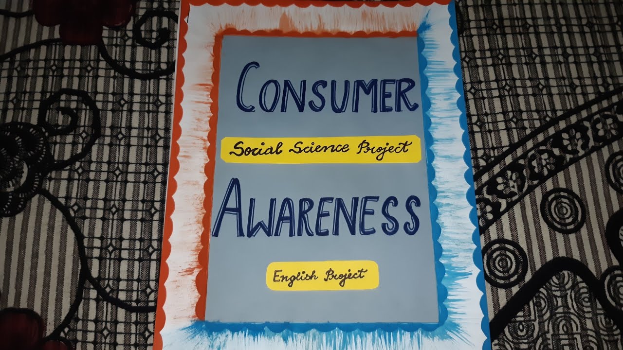 Easy CONSUMER AWARENESS PROJECT Class 10 || Unique Consumer Awareness ...