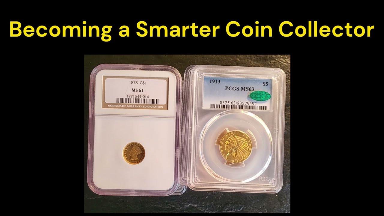 Becoming a Smarter Coin Collector - YouTube
