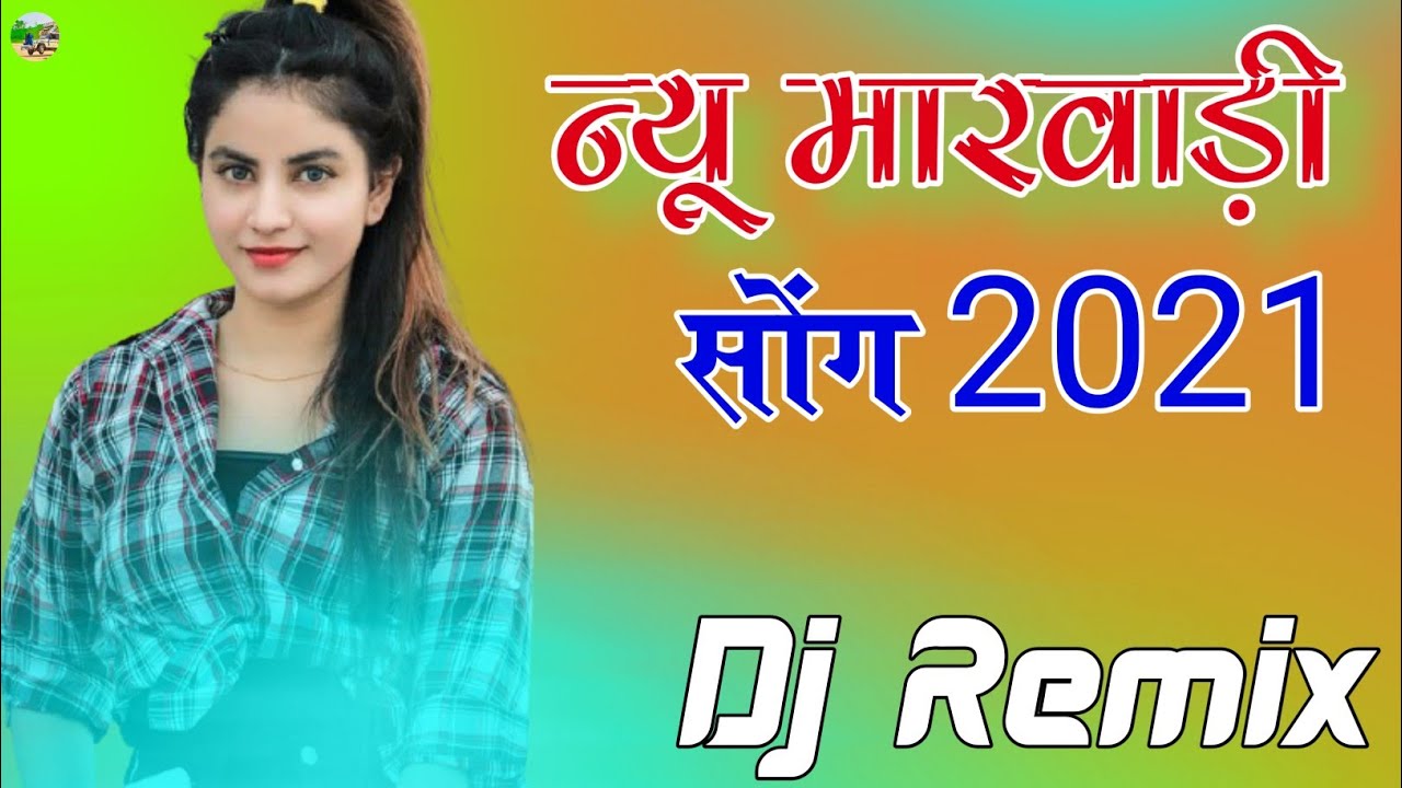 New Rajasthani Song 2021 Dj Remix || New Marwadi Song 2021 Remix Dj ...
