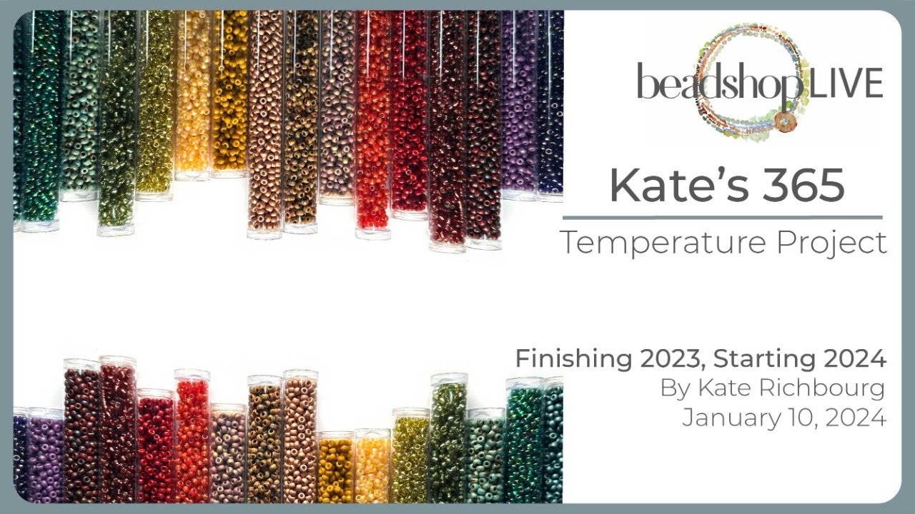 Beadshop LIVE: Kate's Temperature Project. Finish 2023 & Start 2024 ...