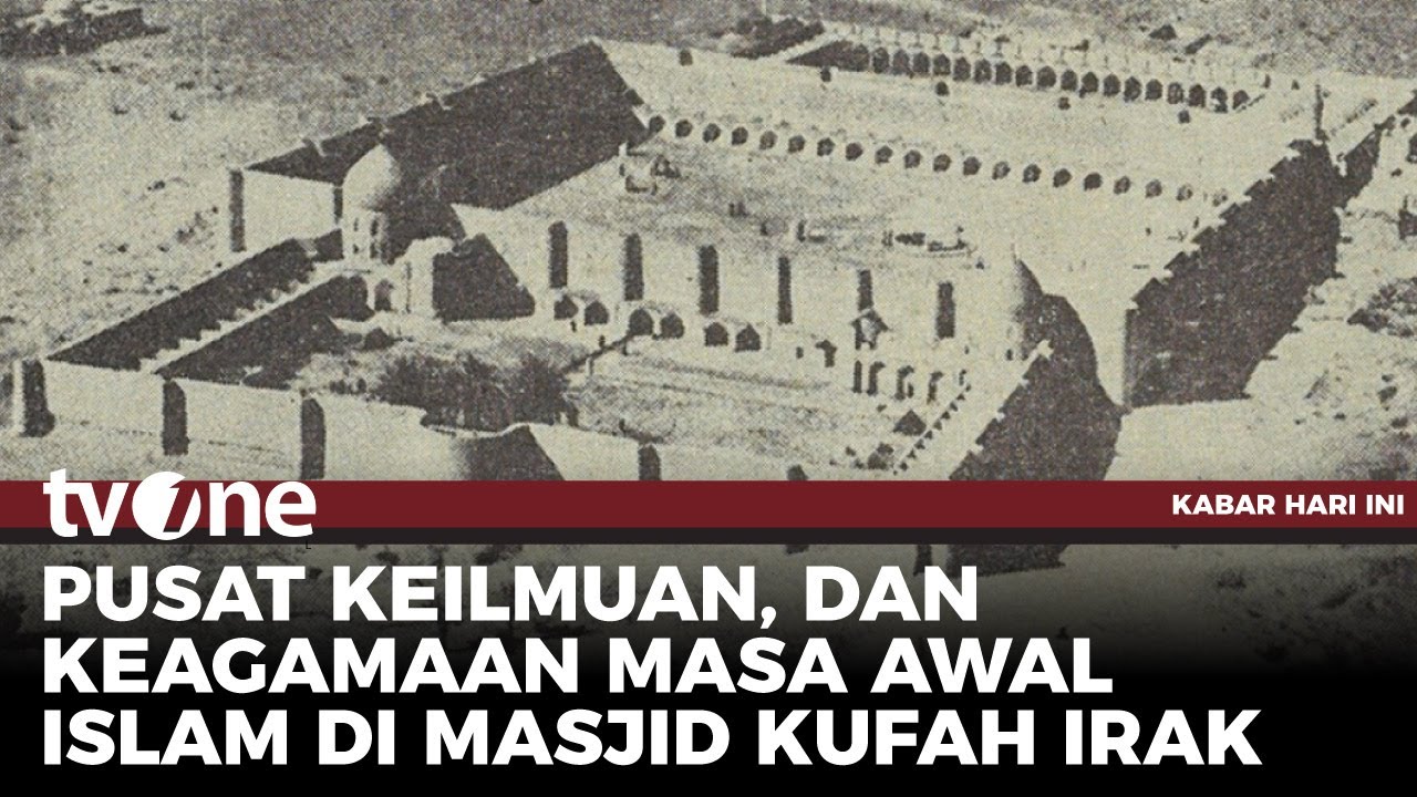Jejak Sejarah Islam di Masjid Kufah Irak | Kabar Hari Ini tvOne - YouTube