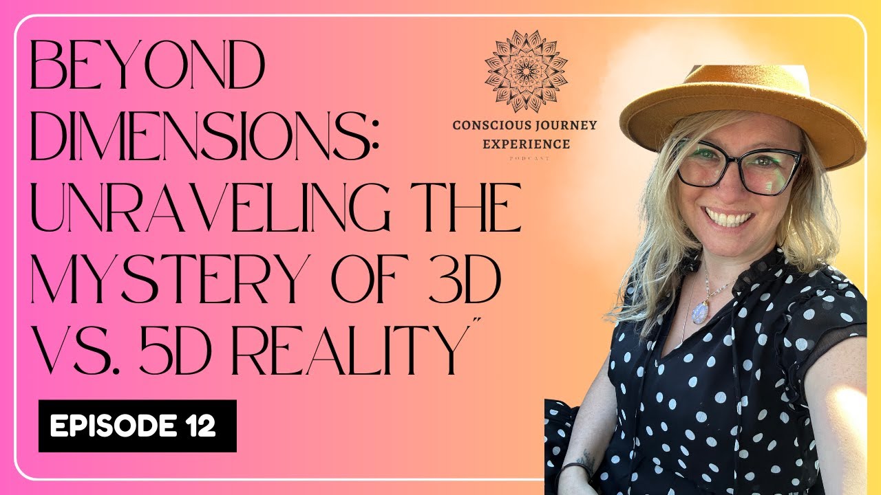 E 12: Beyond Dimensions: Unraveling the Mystery of 3D vs. 5D Reality ...