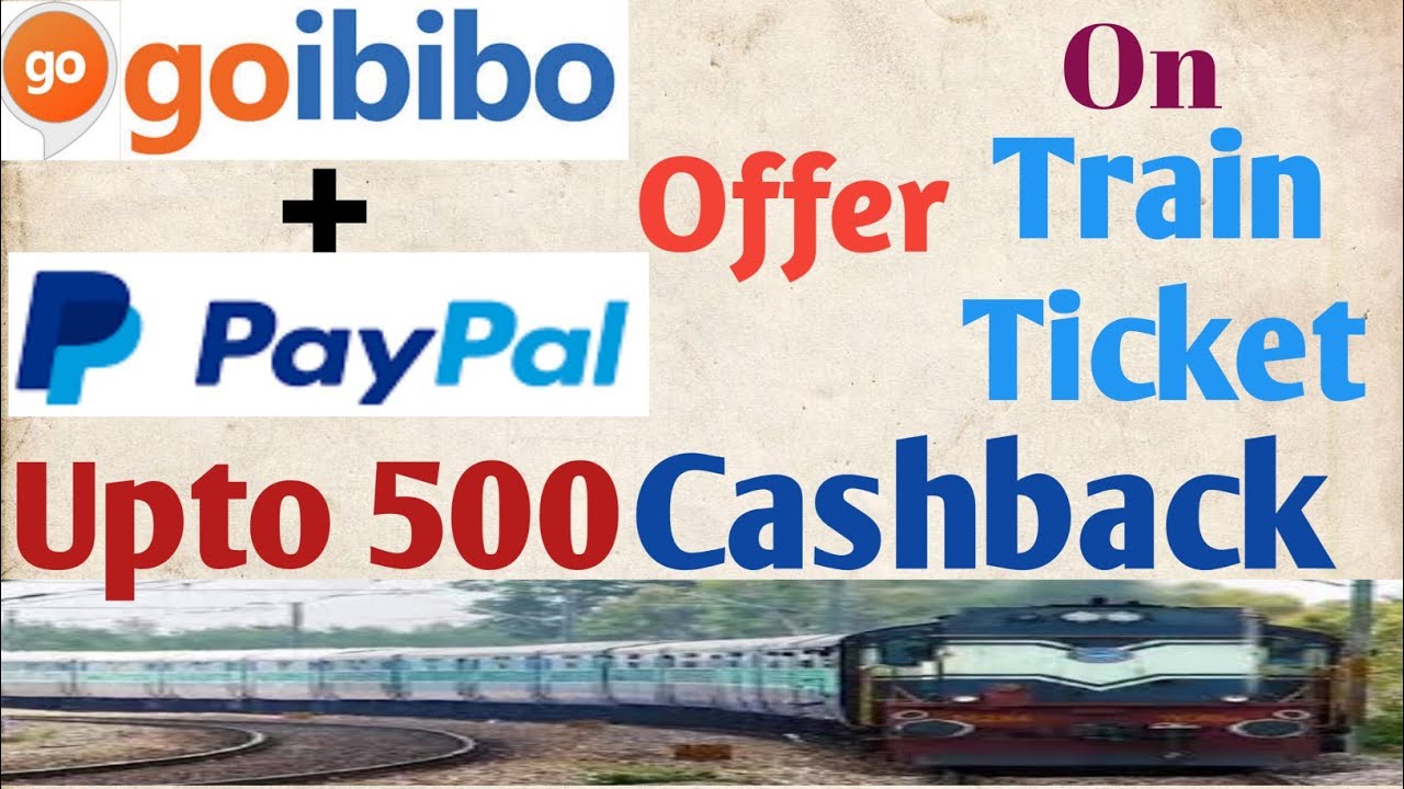 IRCTC Train Ticket Booking Offer | Goibibo Offer | PayPal Offer | Train ...
