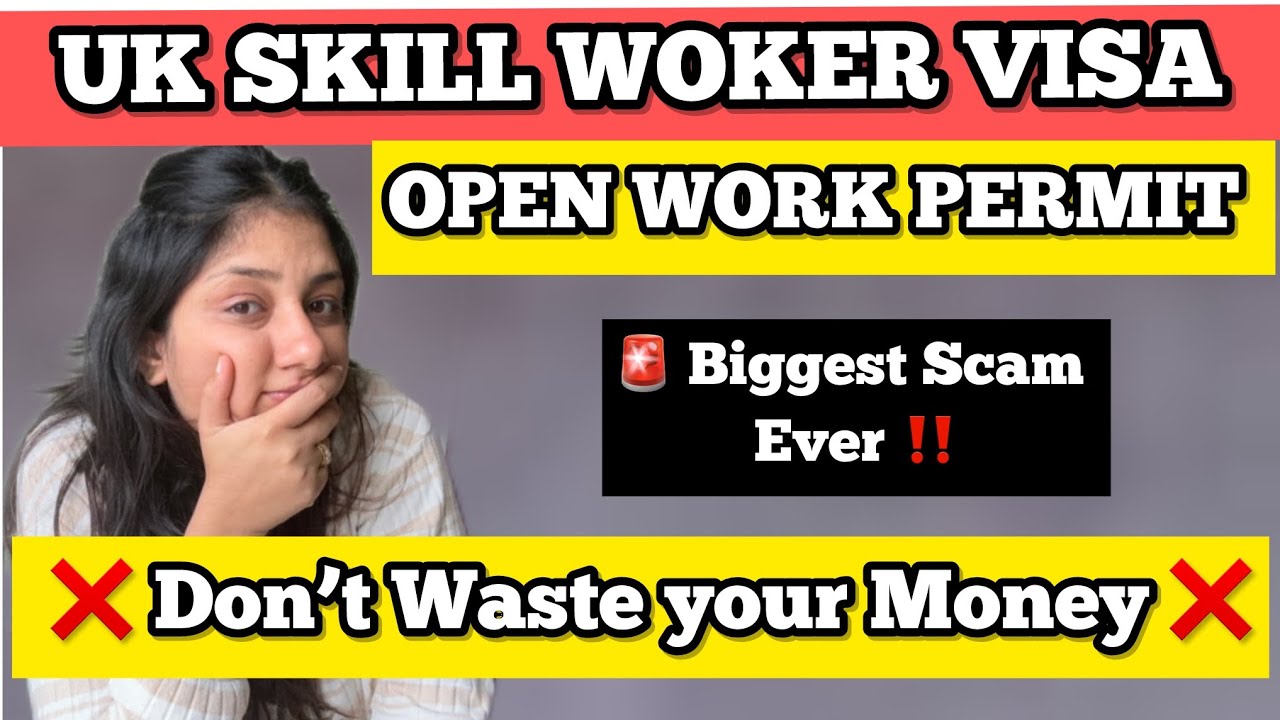 UK skilled Workers Visa OPEN work permit is biggest scam ever in UK ...