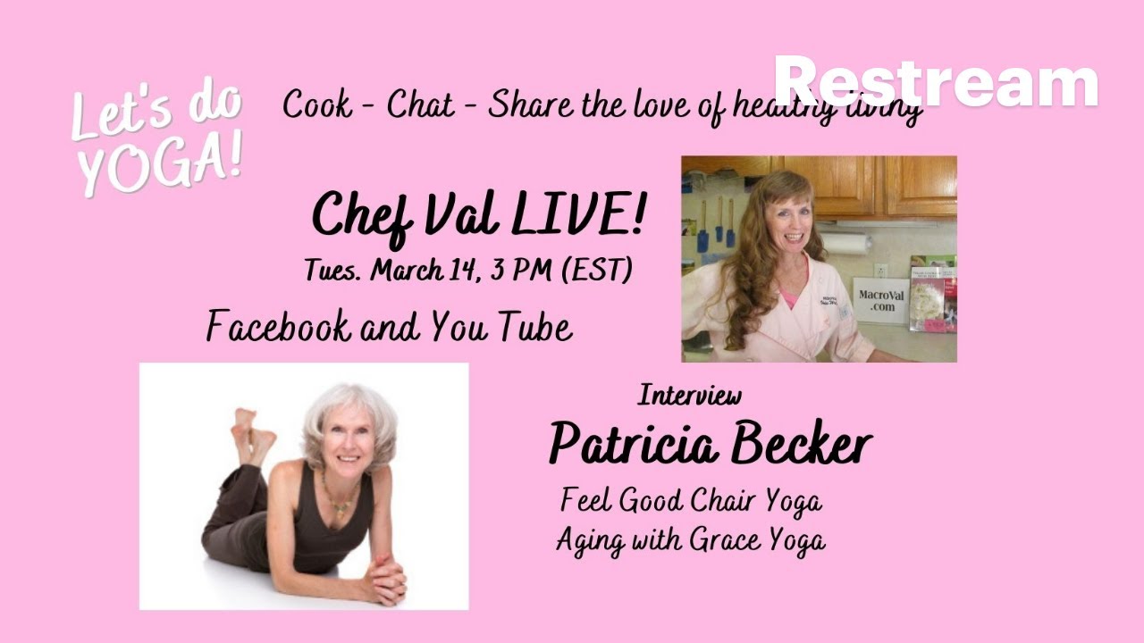 Chef Val LIVE interview with Yoga Teacher Patricia Becker - YouTube