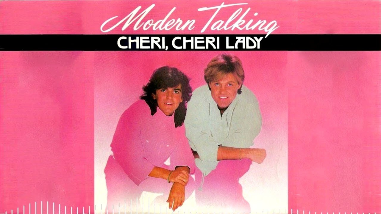 ModernTalking Cheri Cheri Lady - YouTube