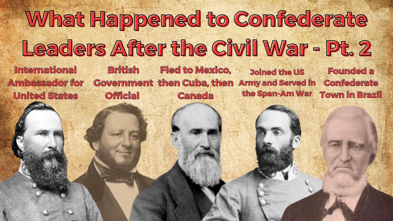 What Happened to Confederate Leaders After the Civil War - Part 2 - YouTube