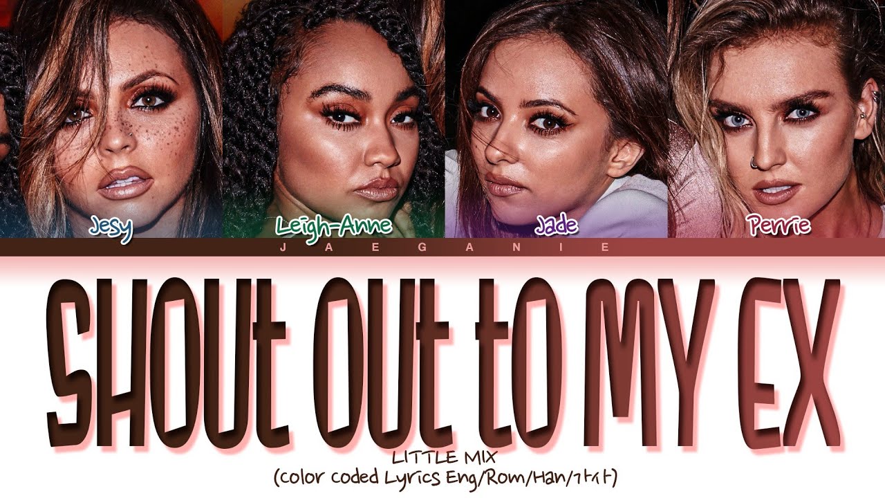 Little Mix - 'Shout Out To My Ex' (Color Coded Lyrics) - YouTube