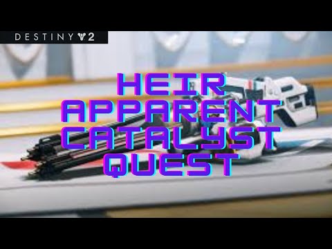 Destiny 2 ~ How to get the Heir Apparent Catalyst - YouTube