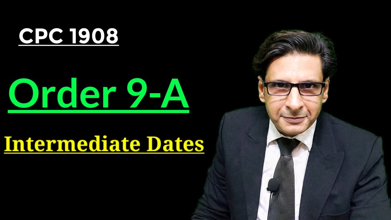 order 9-A cpc 1908 | Intermediate Dates | cpc lecture series - YouTube