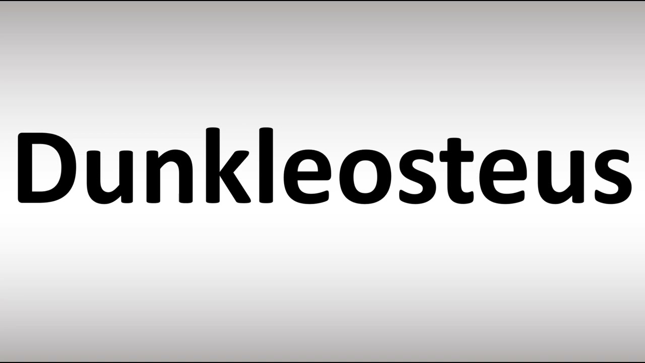 How to Pronounce Dunkleosteus - YouTube