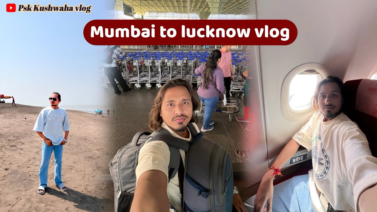 Mumbai to Lucknow | mumbai Tour | by Flight ️ | psk Kushwaha vlog # ...