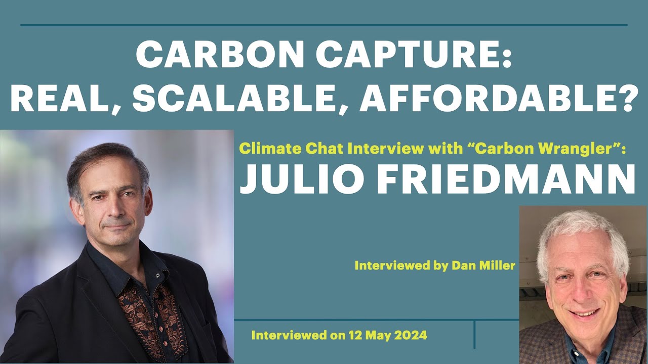 Carbon Capture: Real, Scalable, Affordable? with "Carbon Wrangler" Dr ...