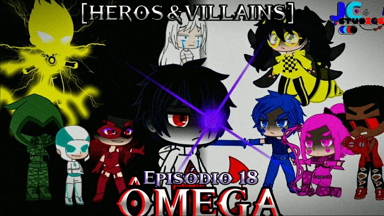 {JC STUDIOS}(ÔMEGA)Episódio 18[HEROS&VILLAINS] - YouTube