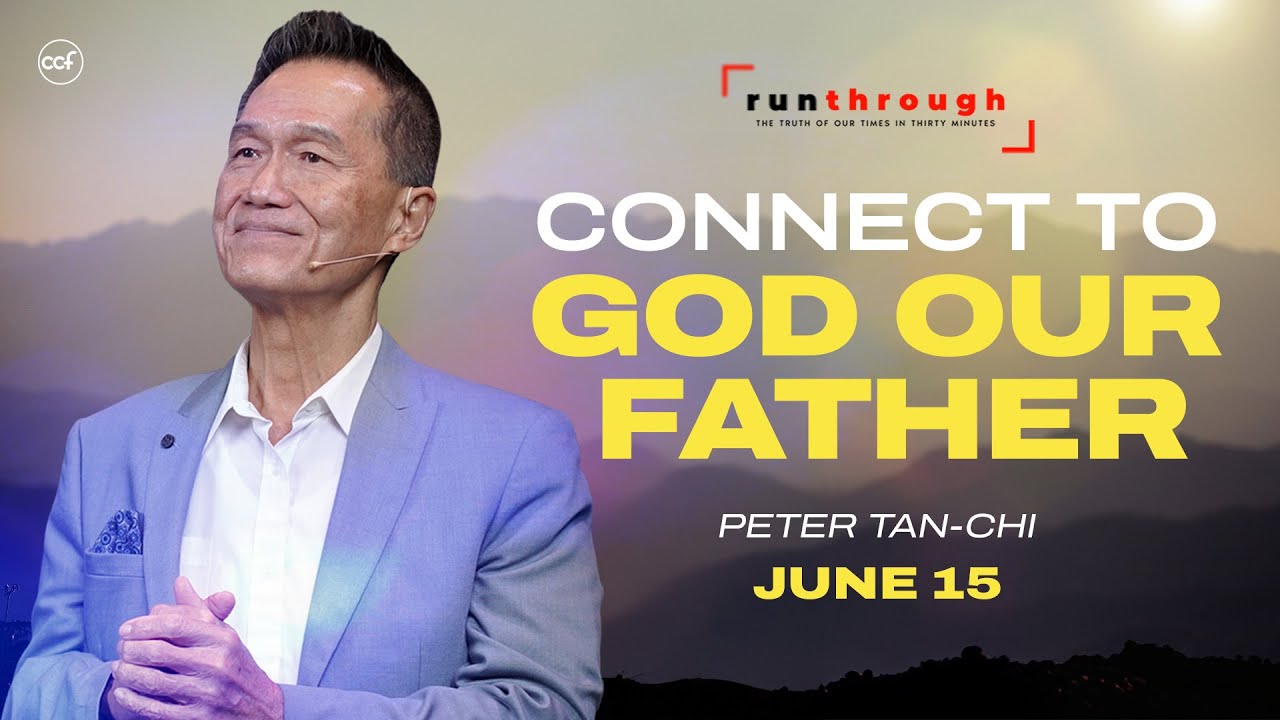 Connect To God Our Father | Peter Tan-Chi | Run Through - YouTube