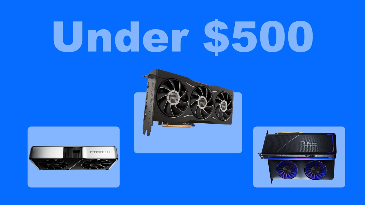 Best GPUs for Under $500 - Top Picks for 2024 | Black Friday Deals ...