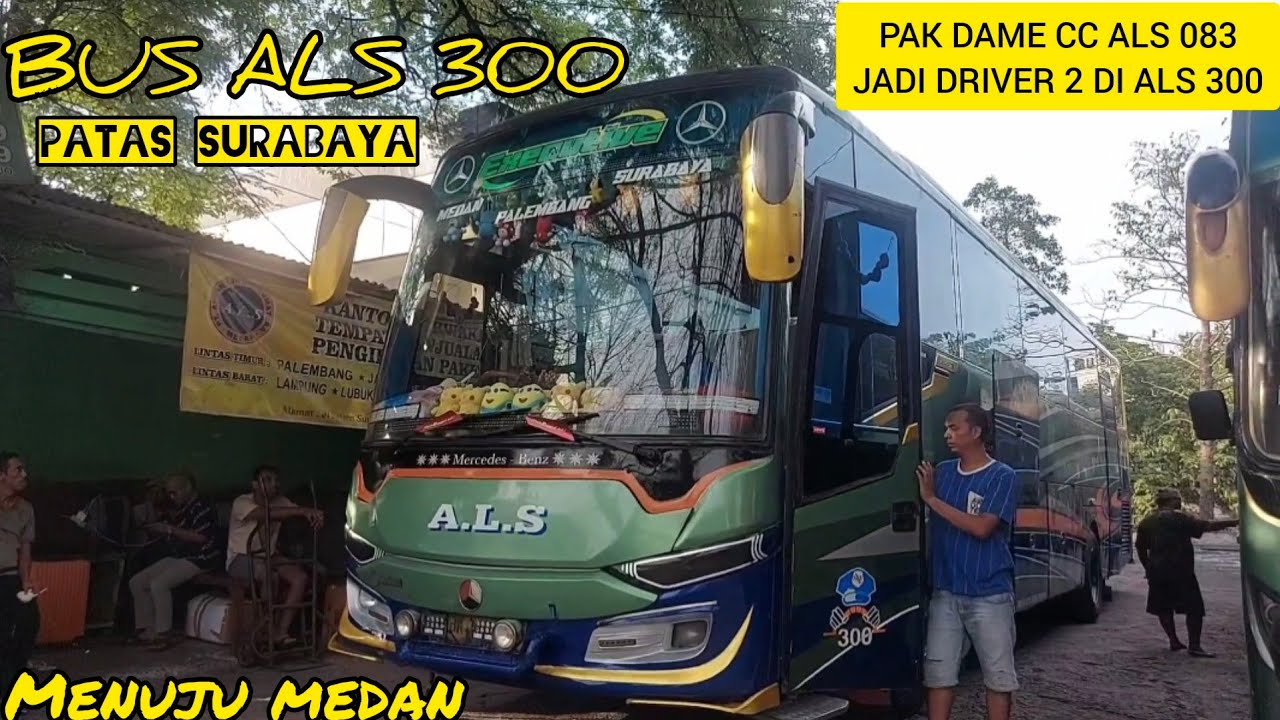 Pak Dame Jadi Driver 2 Di ALS 300 || Bus ALS 300 Berangkat Menuju Medan ...