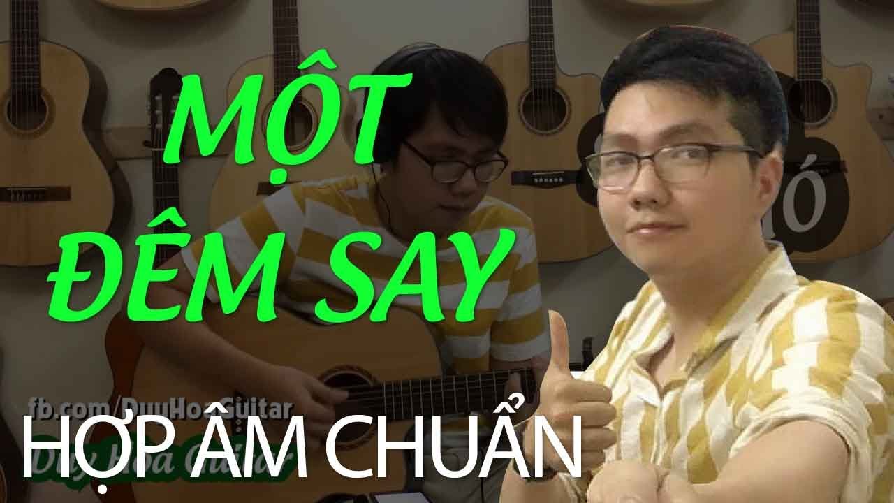 (HỢP ÂM CHUẨN) Một đêm say - Thịnh Suy | Hướng dẫn guitar, hợp âm | Học ...