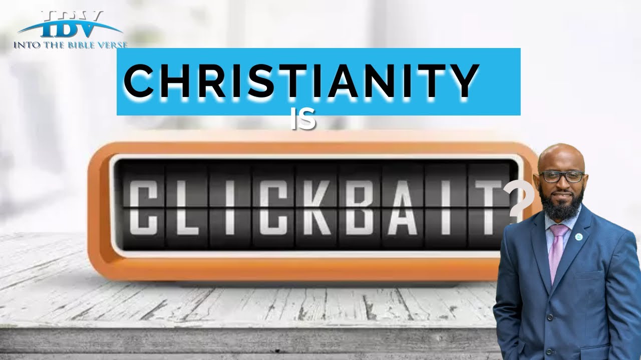 CHRISTIANITY IS CLICKBAIT? | Into The Bible Verse - YouTube