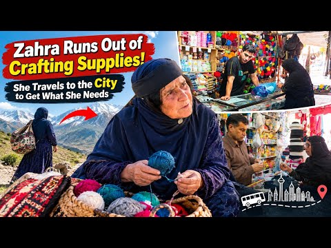 🧶 Zahra Runs Out of Crafting Supplies! 😟🏔️ She Travels to the City 🏙️ to Get What She Needs