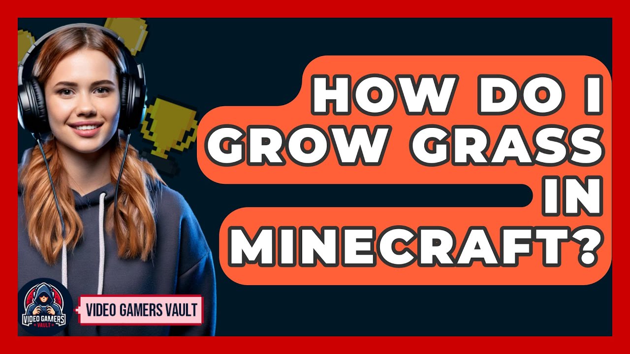 How Do I Grow Grass In Minecraft? - Video Gamers Vault - YouTube