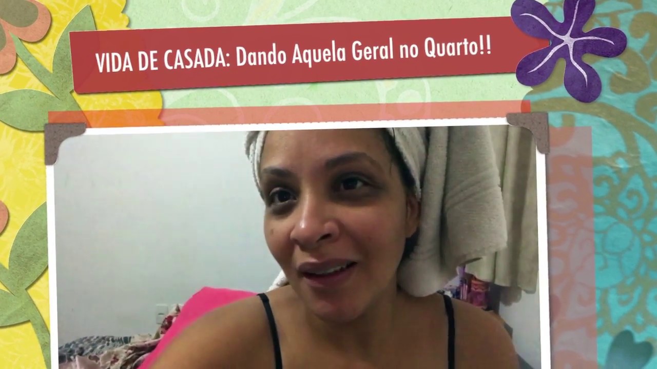 VIDA DE CASADA: Dando Aquela Geral no Quarto!! - YouTube