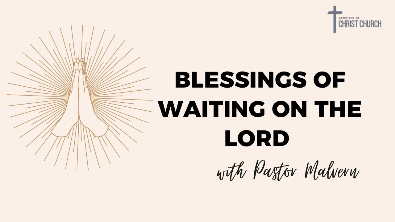 Blessings Of Waiting On The Lord - YouTube