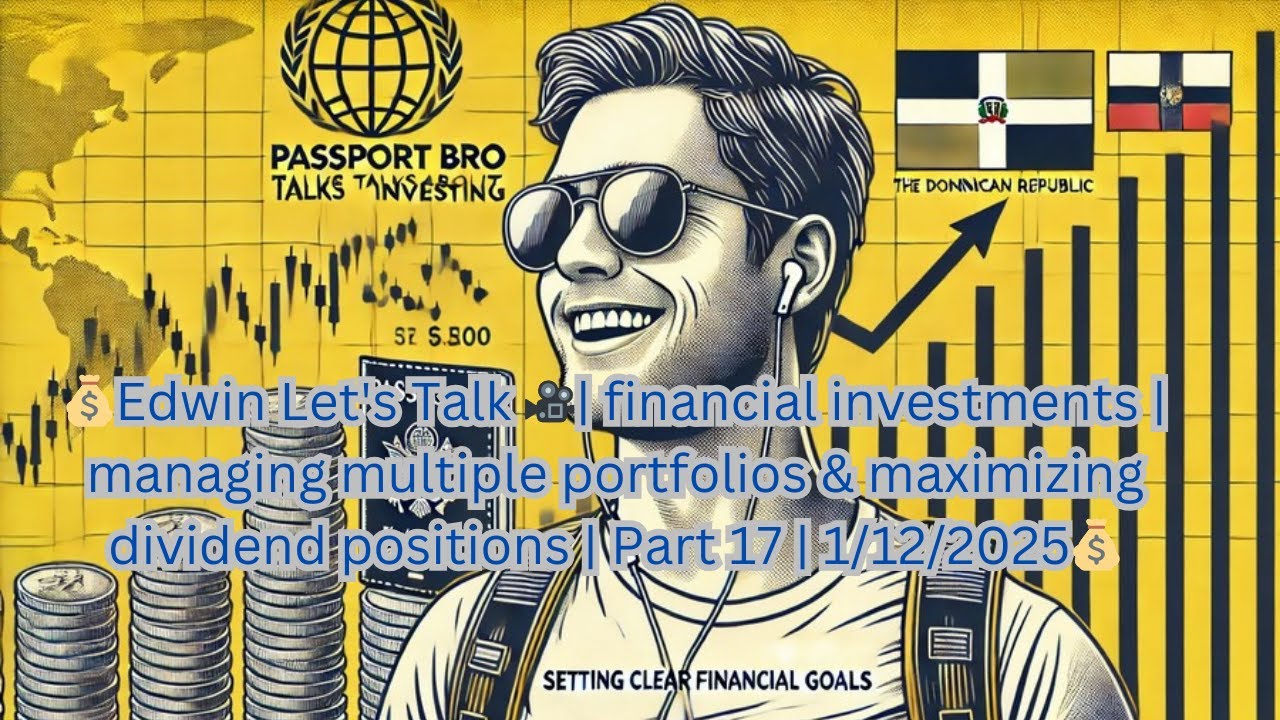 💰Edwin Let's Talk 🎥| Managing multiple portfolio & maximizing dividend position | Part 17 | 1/12 ...