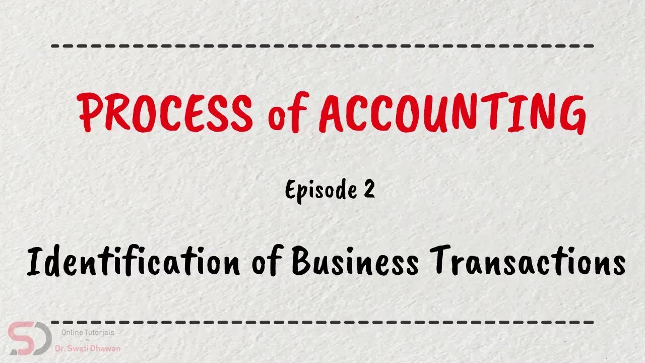 Process of Accounting | Episode 2 | Identification of Business ...