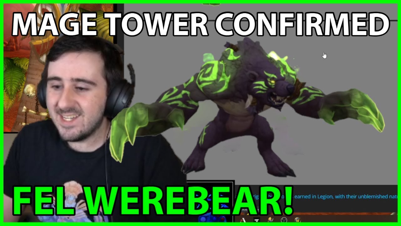Mage Tower Confirmed! New Druid Fel Werebear! - YouTube