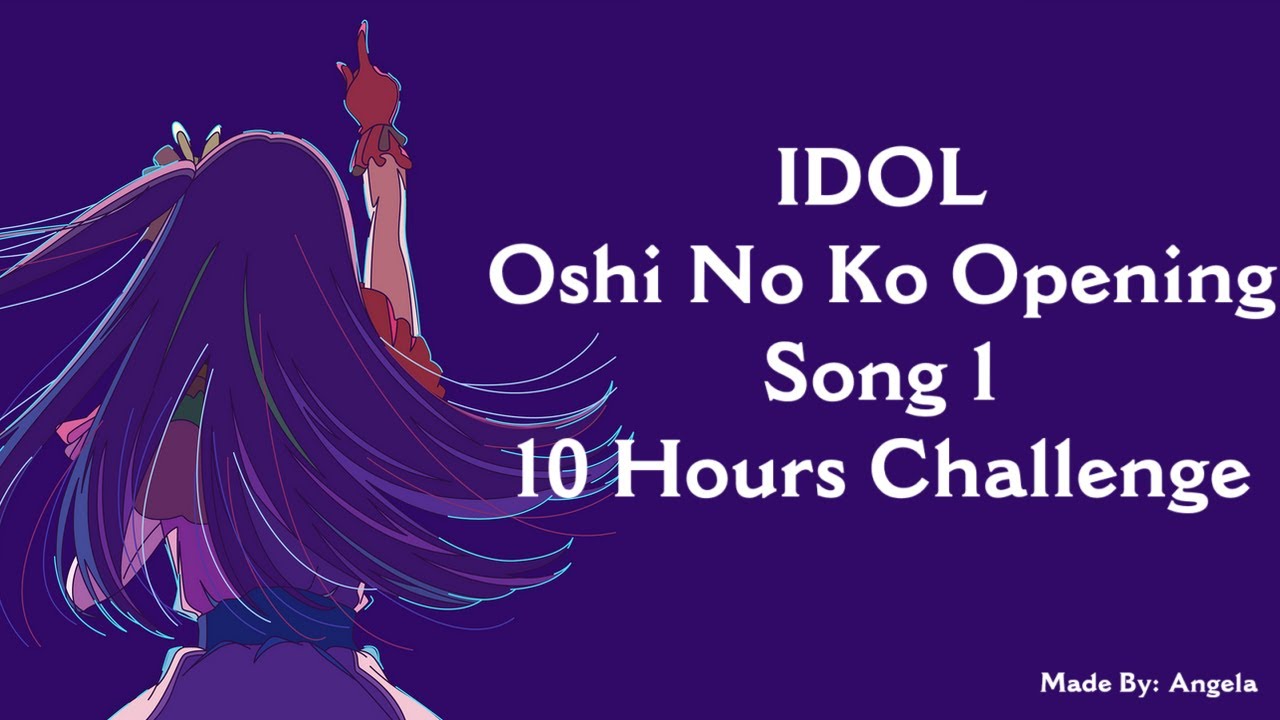 Idol - Oshi No Ko Opening Song 10 Hours Challenge (Lyrics) - YouTube