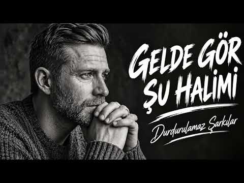 GELDE GÖR ŞU HALİMİ - Söz Müzik Durdurulamaz Şarkılar