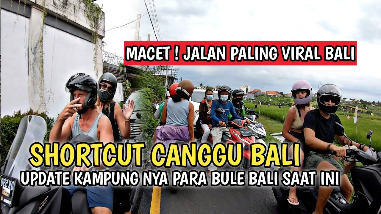 MACET ! SITUASI CANGGU BALI | SHORTCUT CANGGU BALI - YouTube