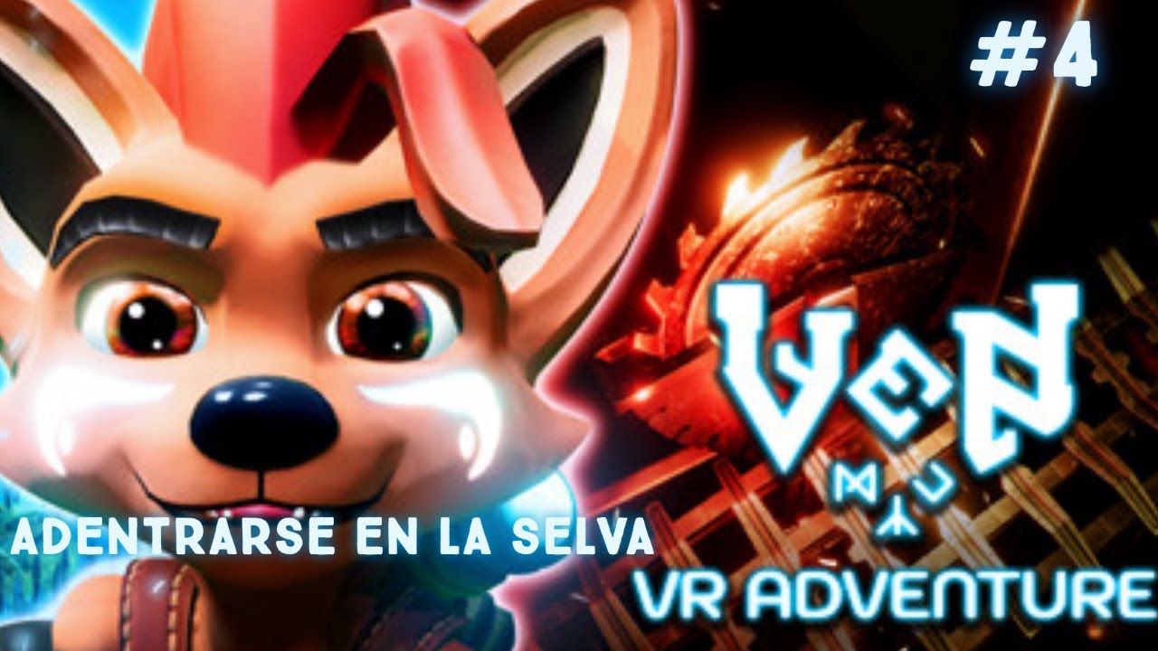 #4 VEN VR ADVENTURE | ADENTRARSE EN LA SELVA | META QUEST | - YouTube