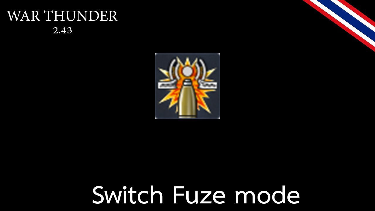 War Thunder : Switch Fuze mode ตั้งปุ่มเปิดทำงานของกระสุน HEVT - YouTube