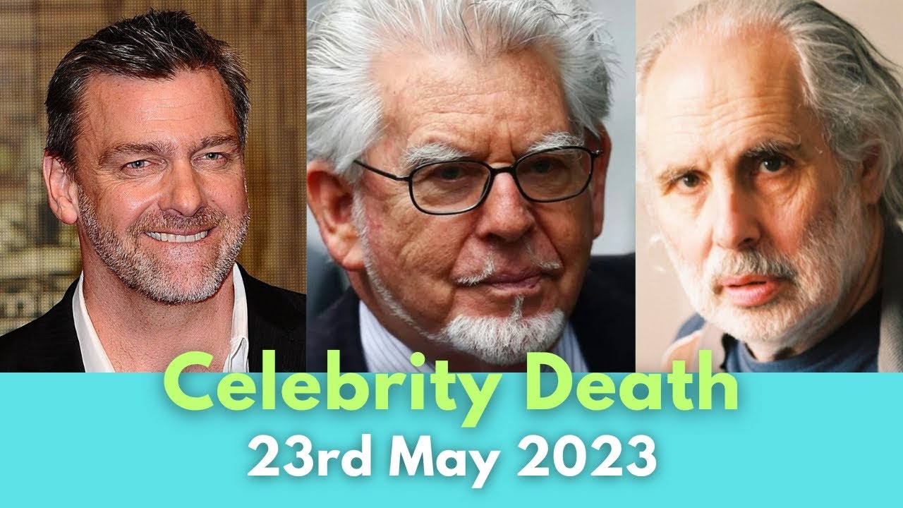 4 Big Legends Died Today 23rd May 2023 Notable Deaths Celebrity