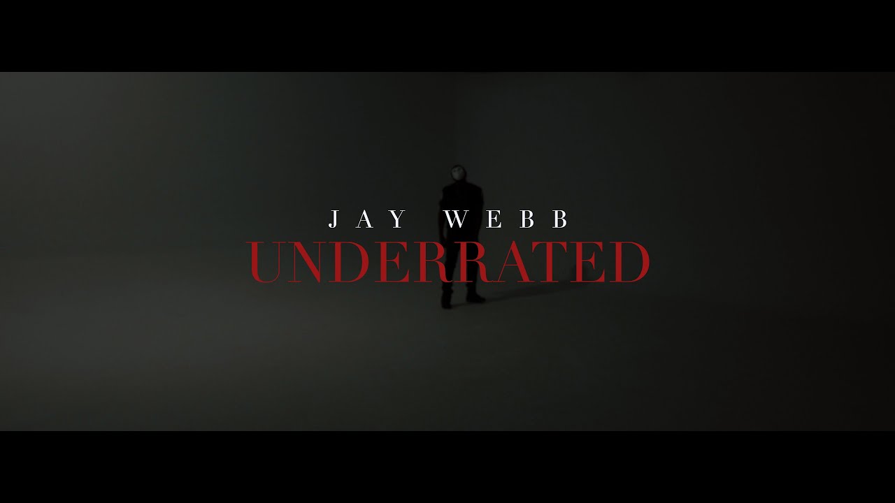 Jay Webb - Underrated(Official Video) - YouTube