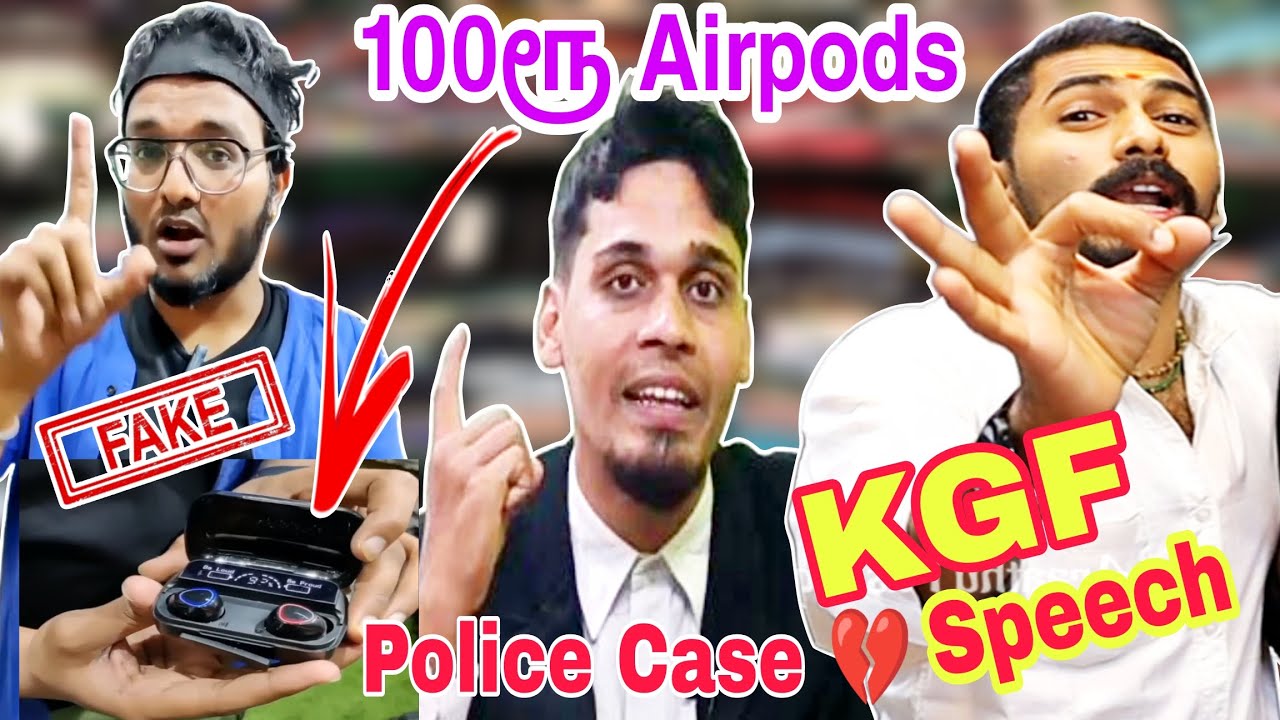 100ரூ Fake Airpods Police Case 😱 KGF Open Talk 💥 ...
