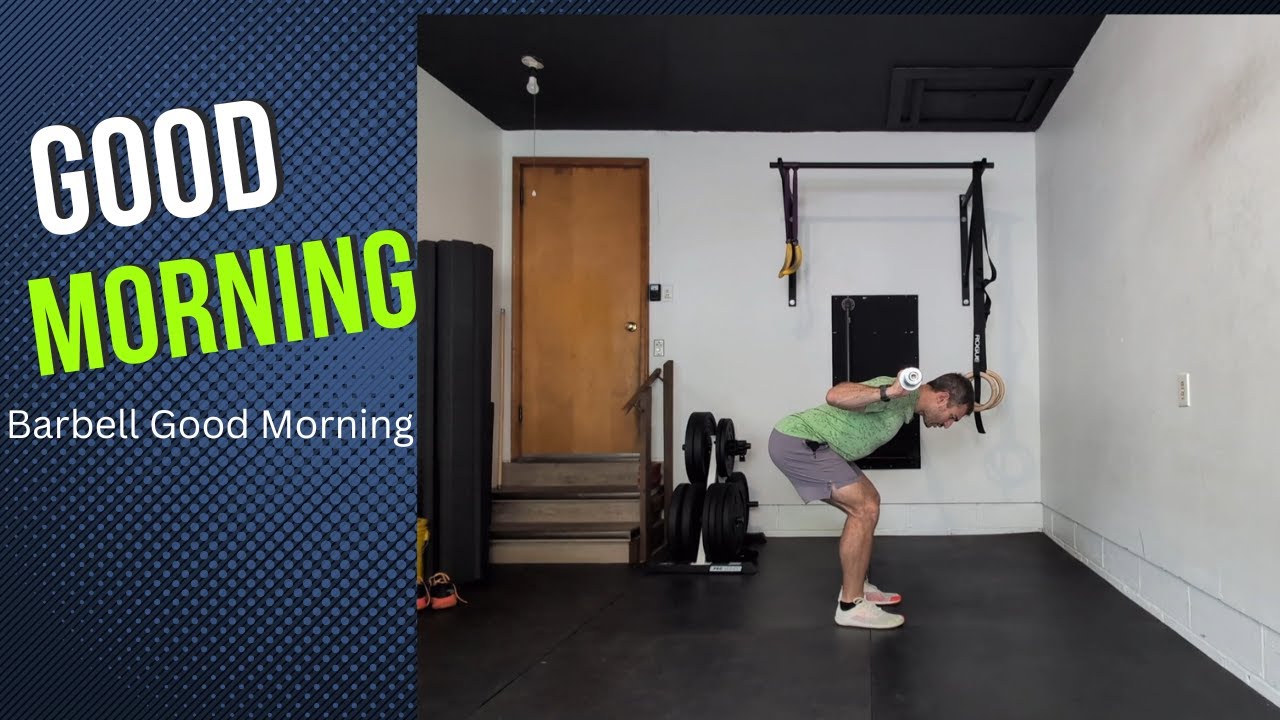 Barbell Good Morning Tutorial | Build Strong Glutes, Hamstrings & Low ...