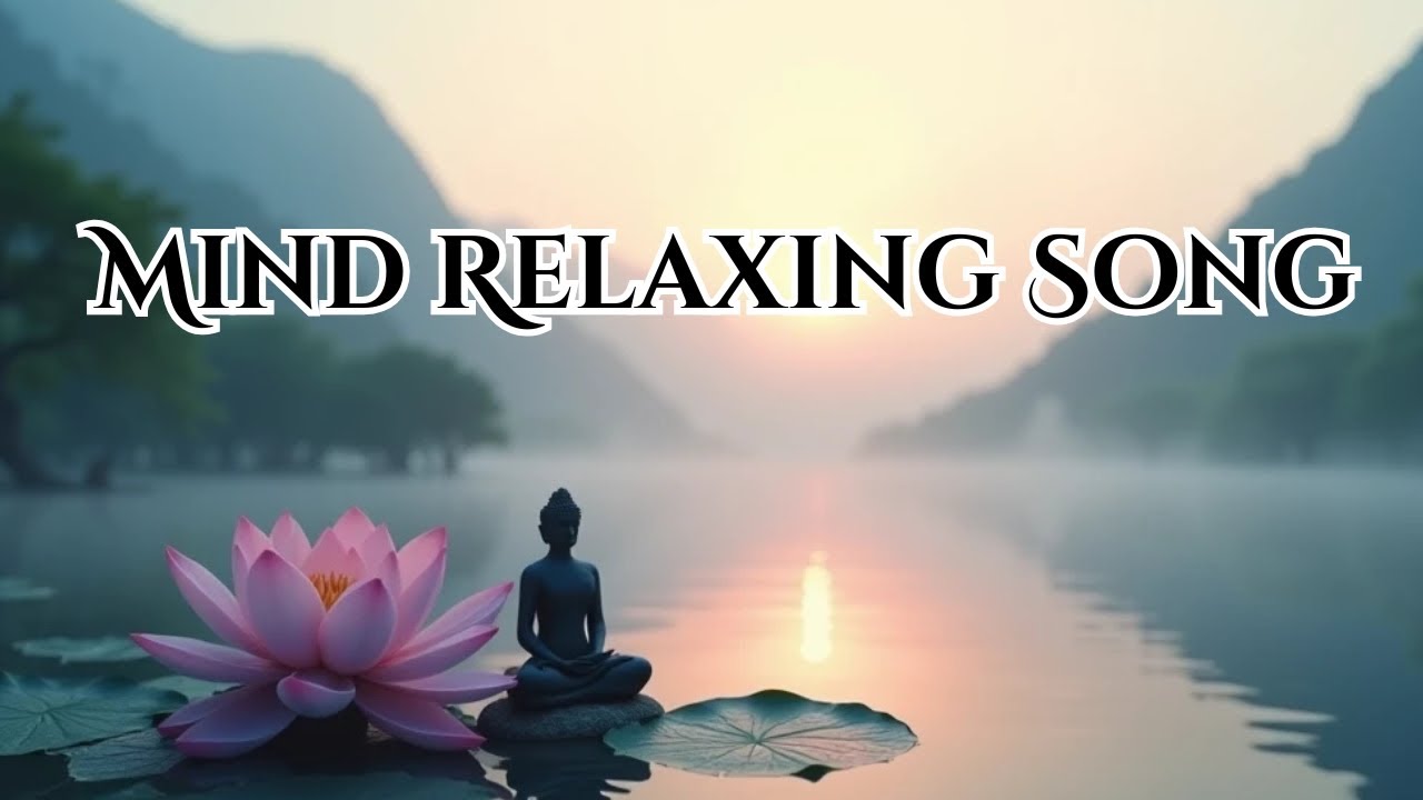 MIND RELAXING SONG | Relax NOW with this Soothing Song - YouTube
