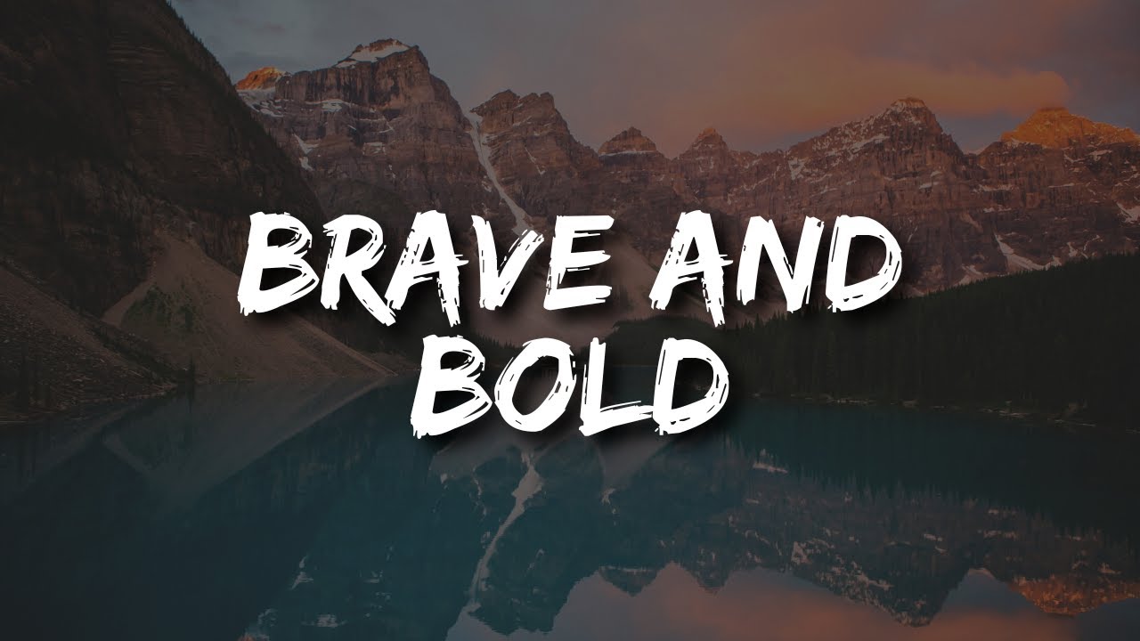 Full Song: Brave and Bold - Inspirational And Motivational Song With ...