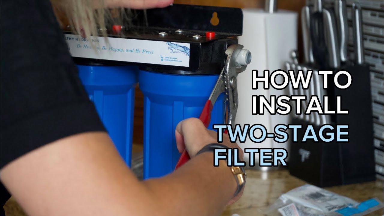 TWO-STAGE FILTER INSTALLING - YouTube