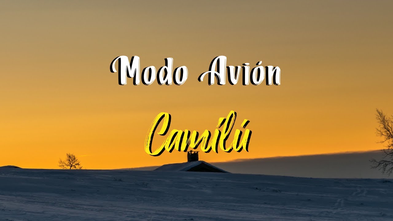 Camilú - Modo Avión (Letra) - YouTube